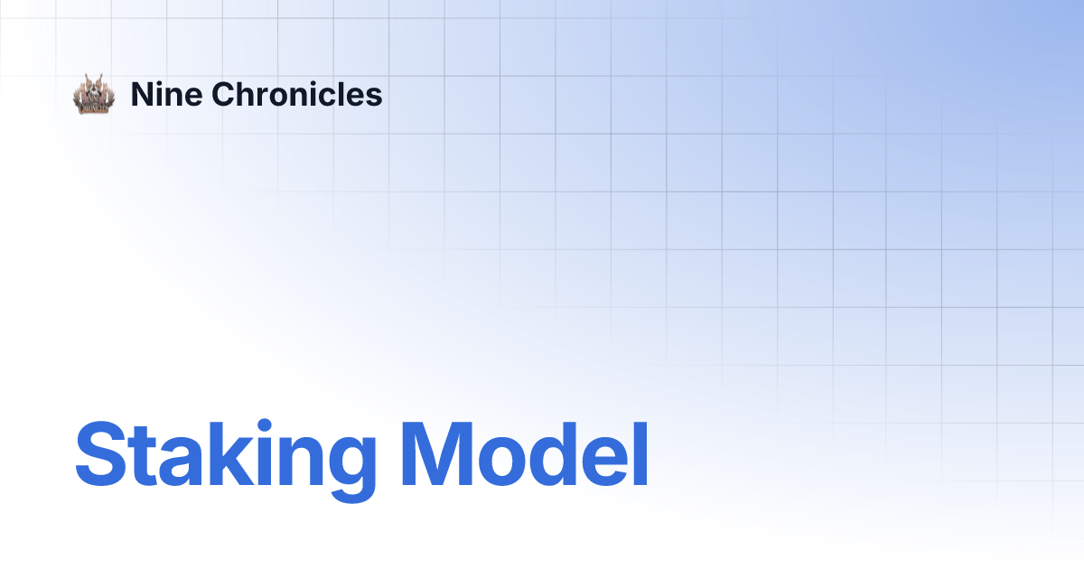 Staking Model | Nine Chronicles