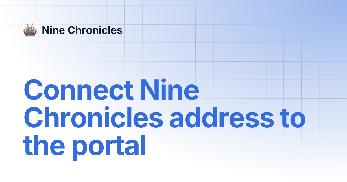 Connect Nine Chronicles address to the portal | Nine Chronicles