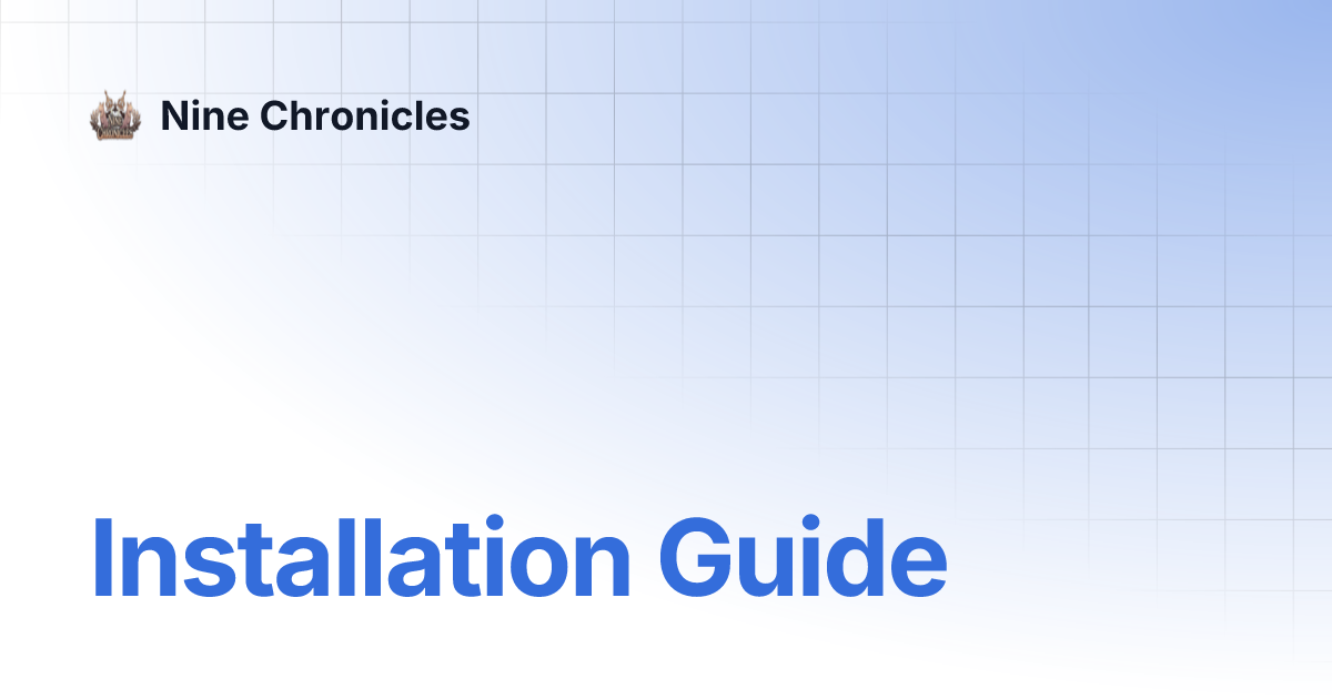 Installation Guide | Nine Chronicles