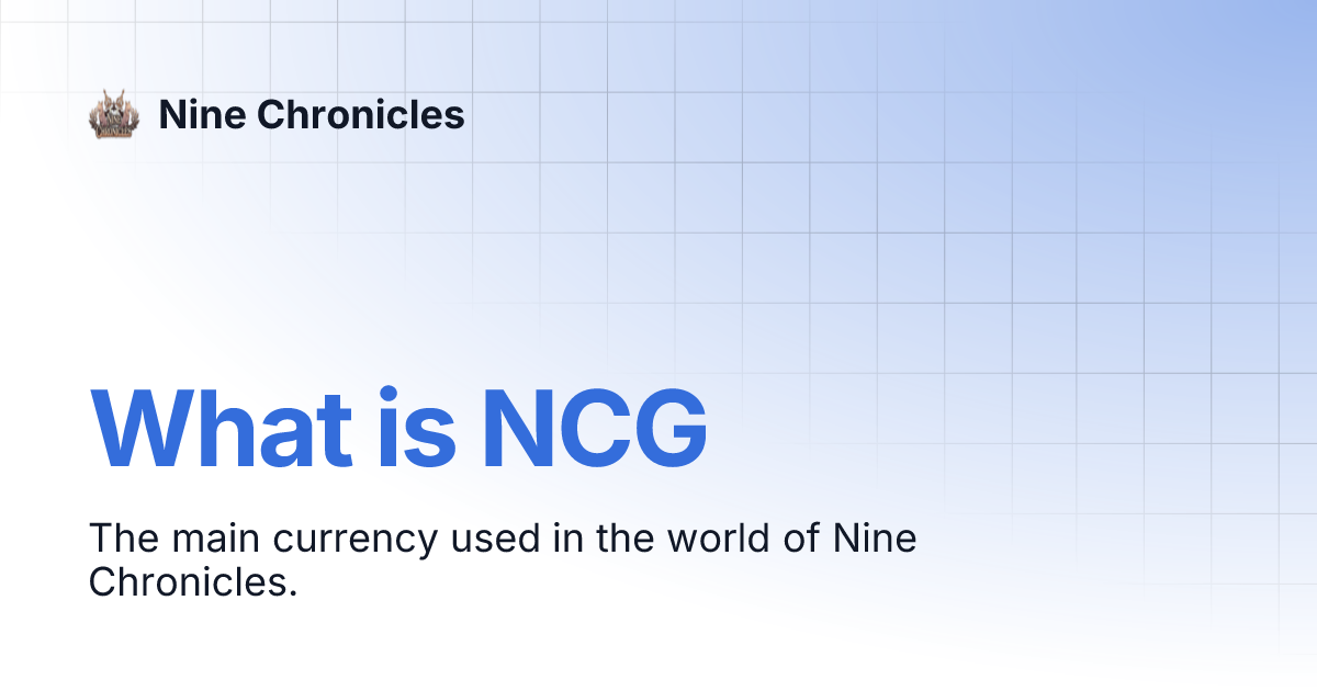 What is NCG | Nine Chronicles